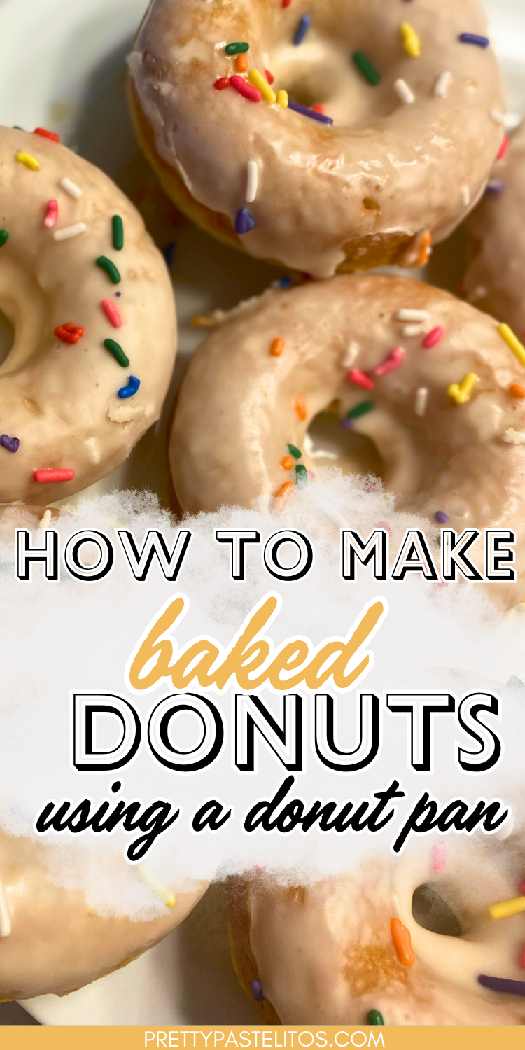 The Easiest Way to Make Baked Donuts at Home - PrettyPastelitos